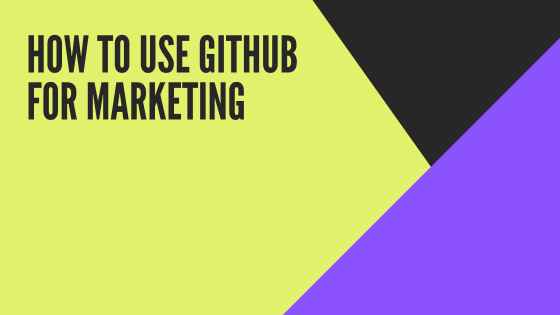 How to Use GitHub for Marketing – Alexandra Cote 🚀